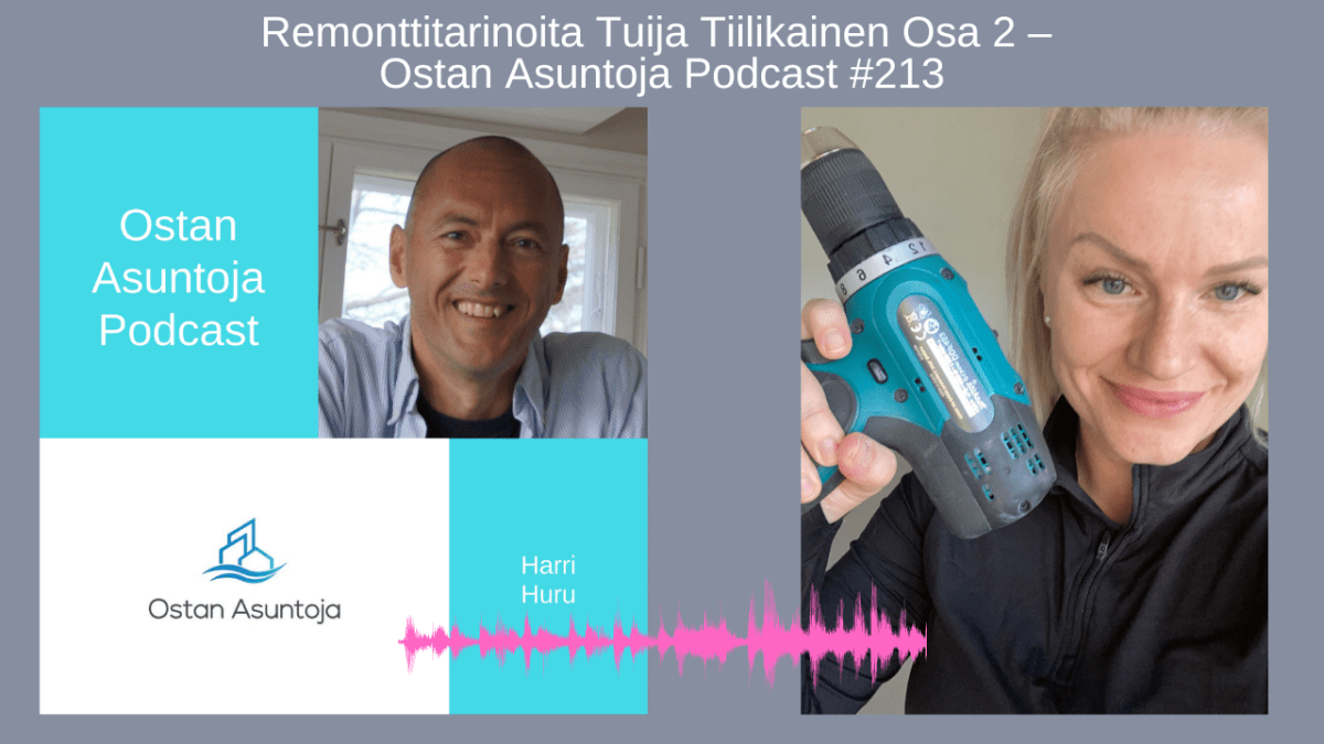 Remonttitarinoita Tuija Tiilikainen Osa 2 – Ostan Asuntoja Podcast #213 ...